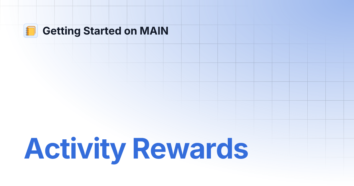 Activity Rewards | Getting Started on MAIN
