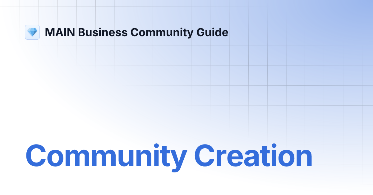 Community Creation | MAIN Business Community Guide